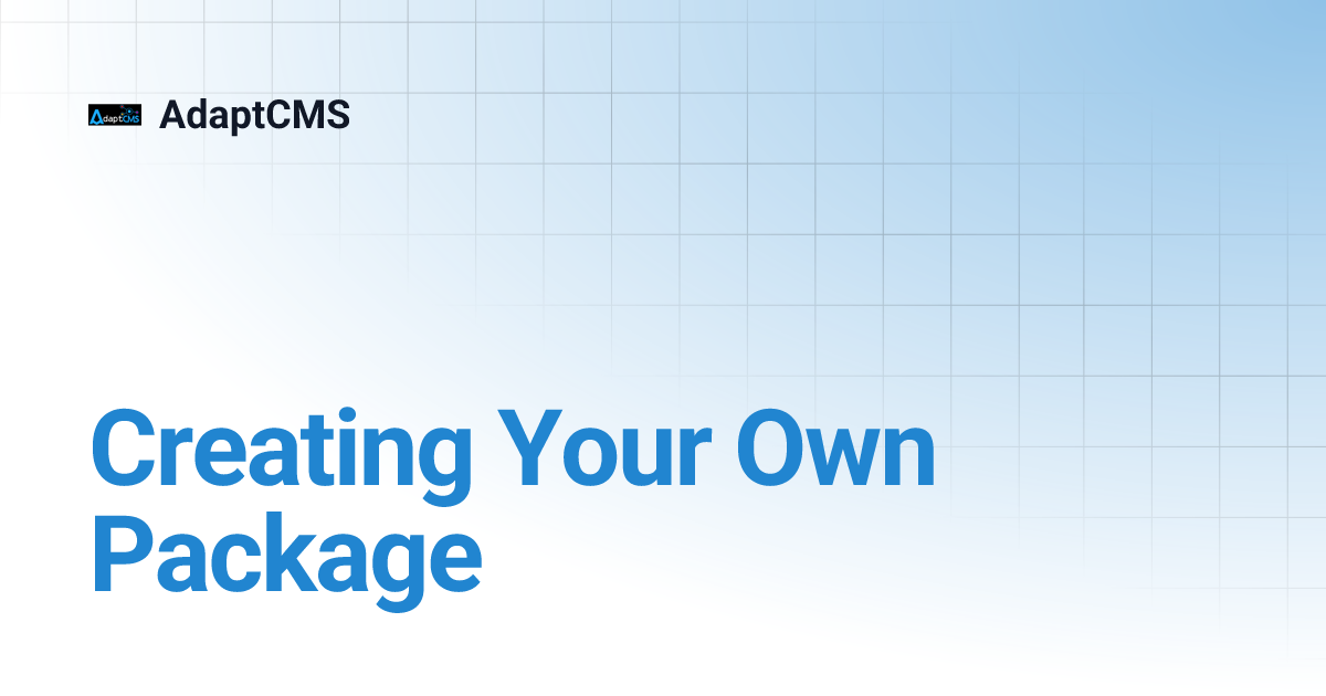 Creating Your Own Package | AdaptCMS